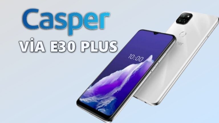Casper VIA E30 Plus Nasıl Telefon, Alınır Mı? Kullanıcı Yorumları ve Özellikleri - Yorumbilgi.com