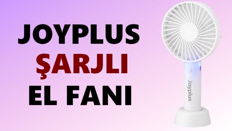 Joyplus Şarjlı El Fanı Nasıl, Alınır Mı? Kullanıcı Yorumları ve Özellikleri - Yorumbilgi.com