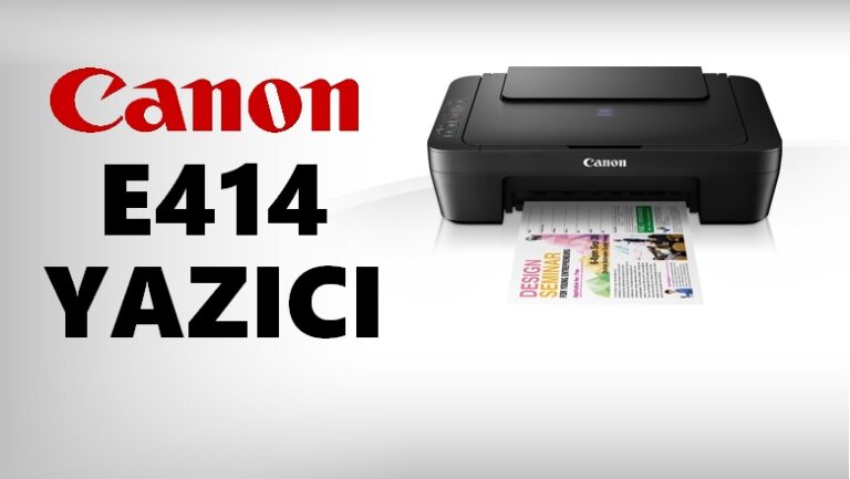 Canon E414 Yazıcı Nasıl, Alınır Mı? Kullanıcı Yorumları ve Özellikleri - Yorumbilgi.com